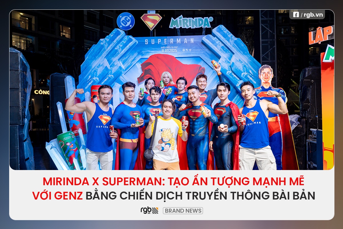 Mirinda x Superman: Tạo ấn tượng mạnh mẽ với Gen Z bằng chiến dịch truyền thông bài bản • RGB